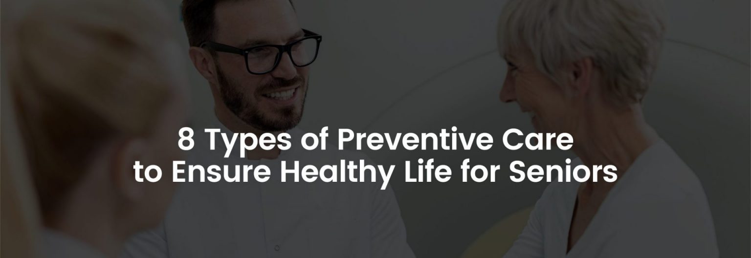 8 Types of Preventive Care for Seniors | EliteCare HC