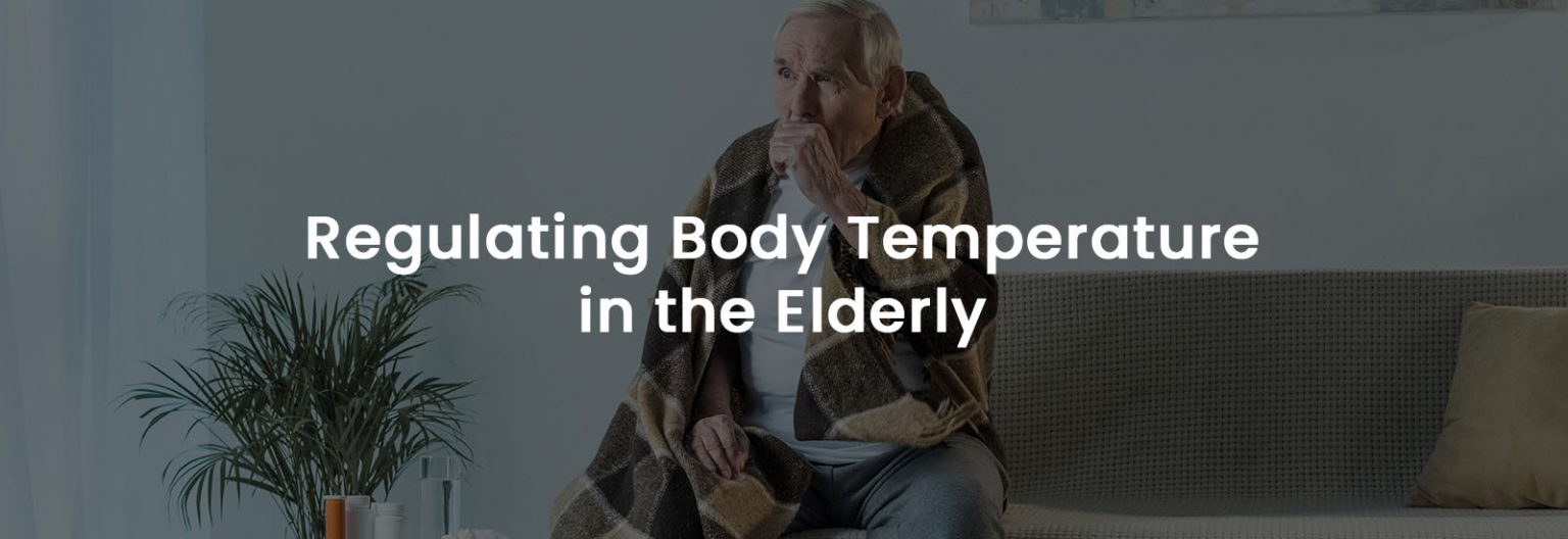 Regulating Body Temperature in the Elderly | EliteCare HC